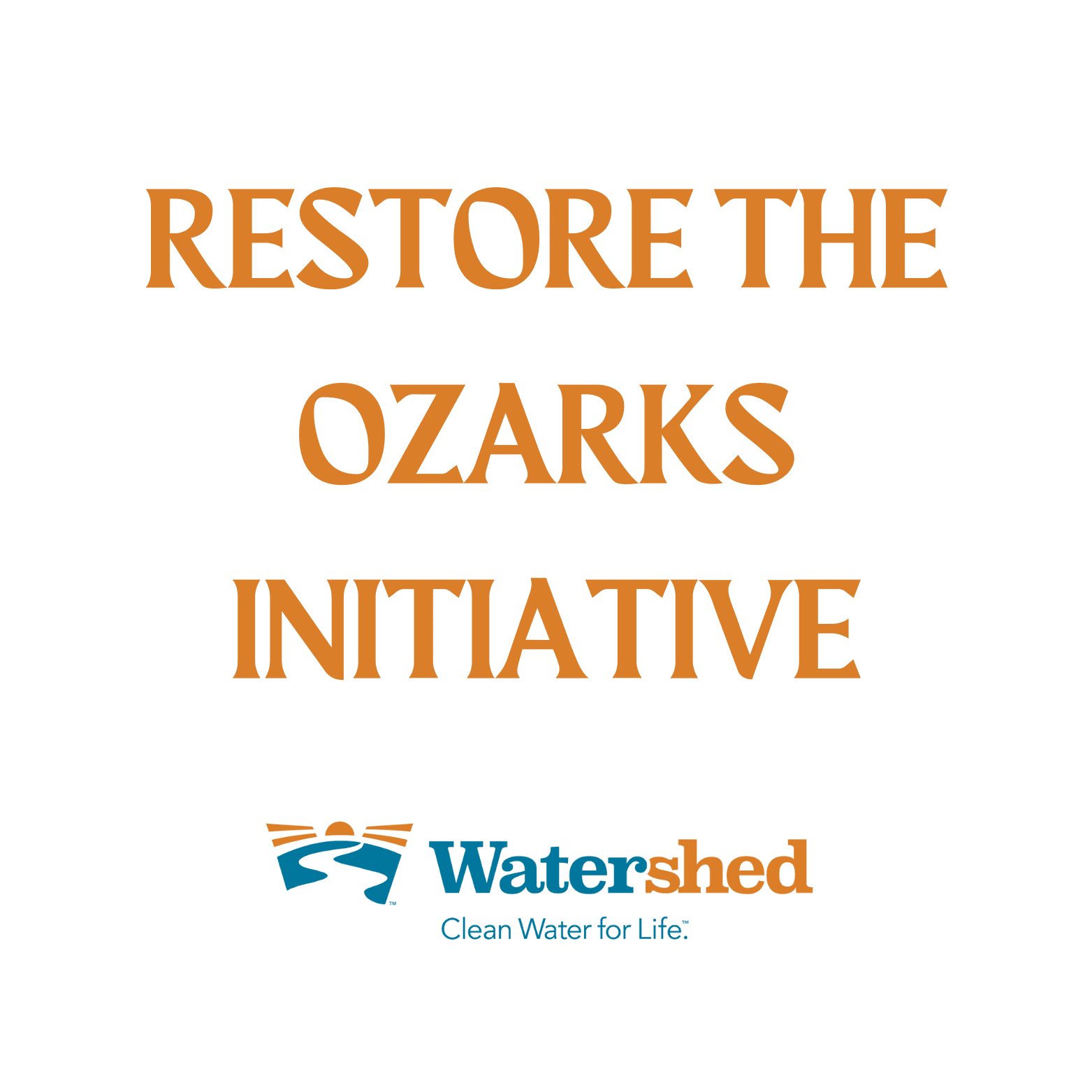 Restore the Ozarks Initiative - Watershed Committee of the Ozarks